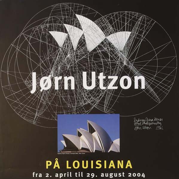 2004 Utzon Sydney Opera House Exhibition Poster On Louisiana Original ...